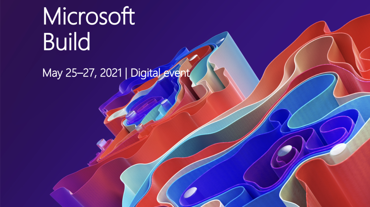 Microsoft Build 2021: Tematem przewodnim majowej konferencji będzie ...